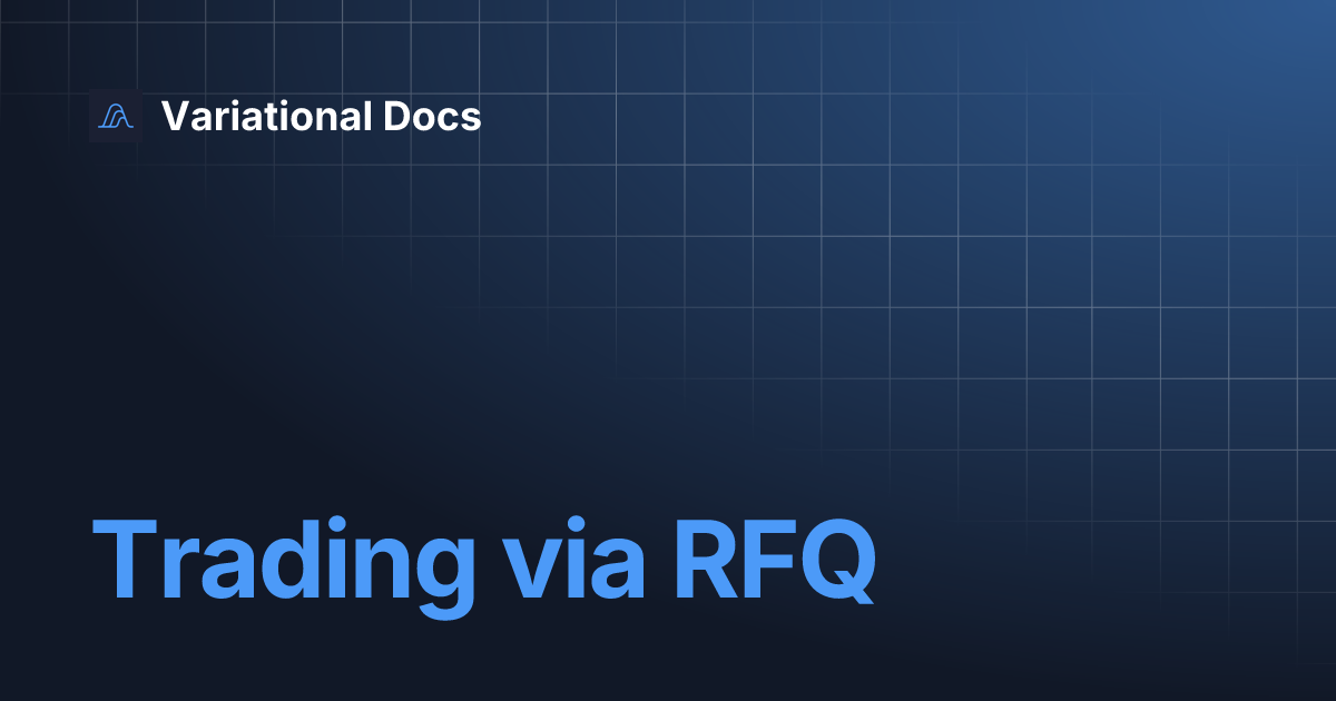 Trading via RFQ | Variational Docs