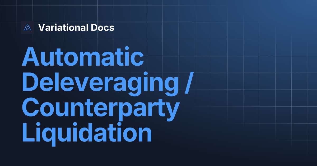 Automatic Deleveraging / Counterparty Liquidation | Variational Docs