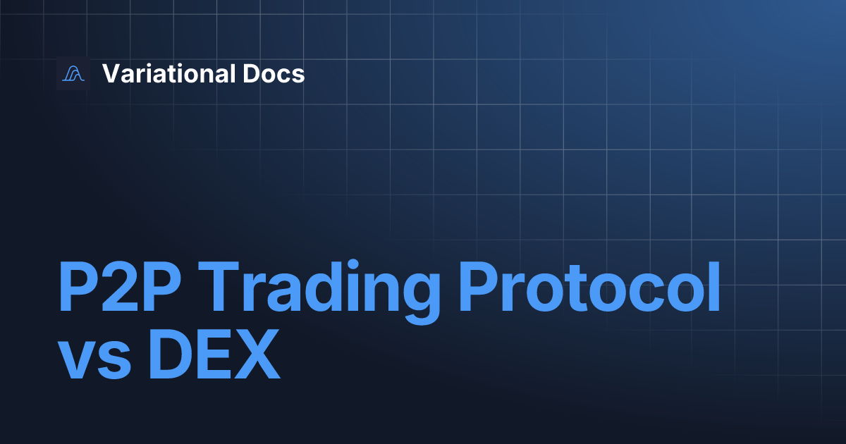 P2P Trading Protocol vs DEX | Variational Docs